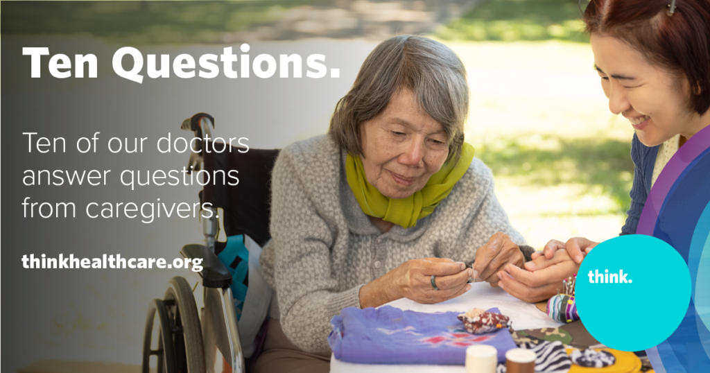 Ten questions from caregivers - Think Whole Person Healthcare