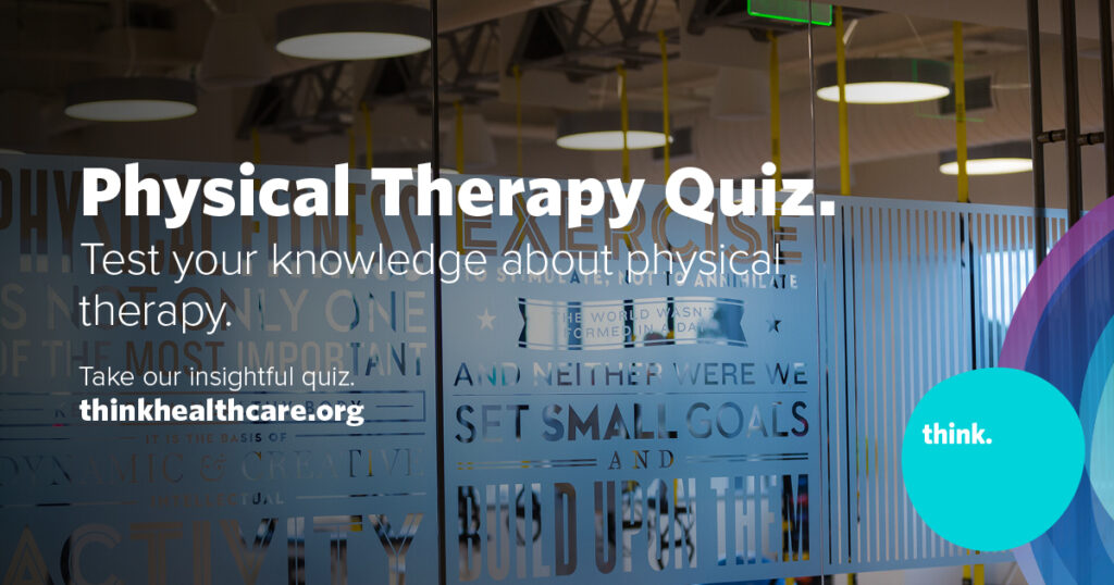 Physical Therapy Quiz - Think Whole Person Healthcare