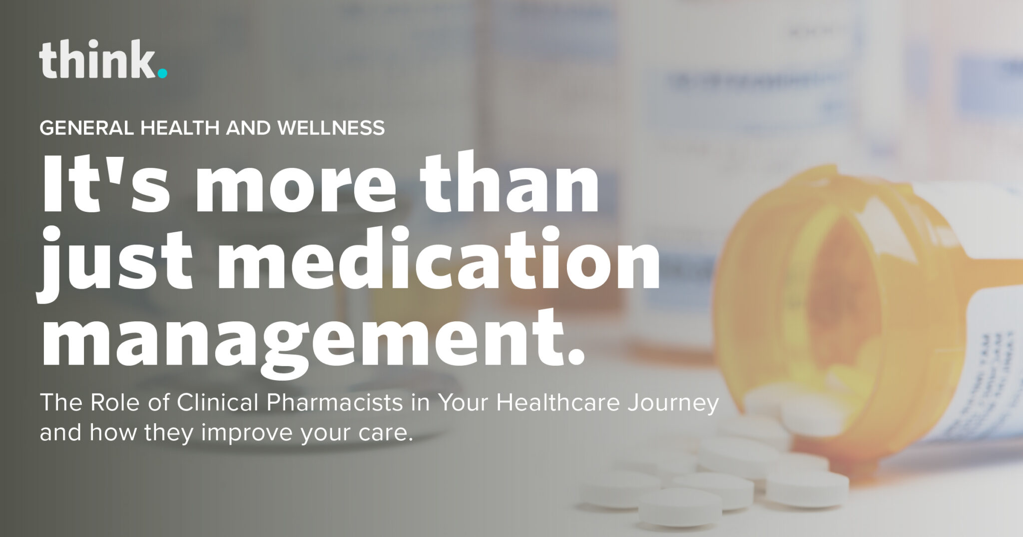 It's more than just medication management. - Think Whole Person Healthcare